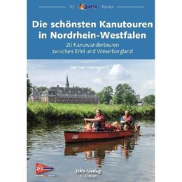 Die schönsten Kanutouren in Nordrhein-Westfalen - Michael Hennemann, Kartoniert (TB)