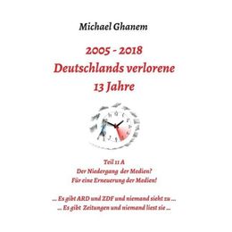 tredition Deutschlands verlorene 13 Jahre - Michael Ghanem, Kartoniert (TB)