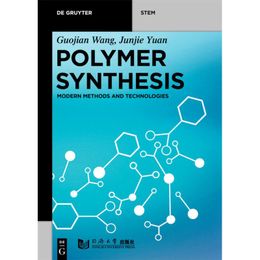 De Gruyter Polymer Synthesis - Guojian Wang, Junjie Yuan, Kartoniert (TB)
