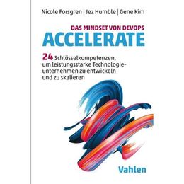 Das Mindset von DevOps: Accelerate - Nicole Forsgren, Jez Humble, Gene Kim, Gebunden