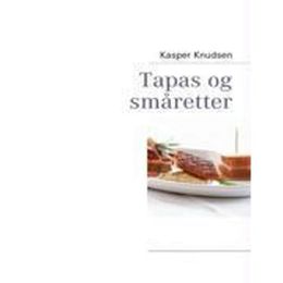Books on Demand Tapas og småretter - Kasper Knudsen, Kartoniert (TB)
