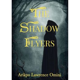 tredition THE SHADOW FLYERS - Arikpo Lawrence Omini, Kartoniert (TB)