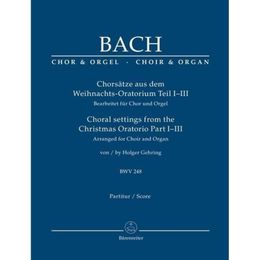 Bärenreiter Chorsätze aus dem Weihnachts-Oratorium Teil I-III BWV 248, für Chor und Orgel, Chorpartitur - Johann Sebastian Bach, Geheftet