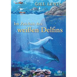 Im Zeichen des weißen Delfins - Gill Lewis, Taschenbuch