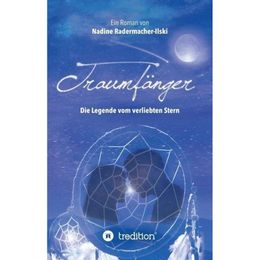 tredition Traumfänger - Die Legende vom verliebten Stern - Nadine Radermacher-Ilski, Kartoniert (TB)