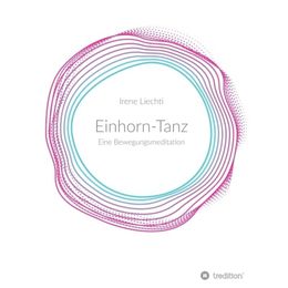tredition Einhorn-Tanz - Irene Liechti, Kartoniert (TB)