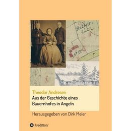 tredition Aus der Geschichte eines Bauernhofes in Angeln - Dirk Meier, Kartoniert (TB)