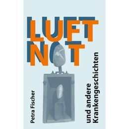 tredition Luftnot - Petra Fischer, Kartoniert (TB)