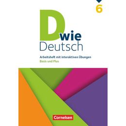 Cornelsen D wie Deutsch - Das Sprach- und Lesebuch für alle - 6. Schuljahr. Arbeitsheft mit interaktiven Übungen auf scook.de - Basis und Plus - Sandra Heidmann-Weiß, Isabel Tebarth, Renate Teepe, Elisabeth Schäpers, Michaela Krauß, Martin Püttschneider, Barbara Wohlrab, Beate Hallmann, Corinna Nagel, Ricarda Lohrsträter, Mona Miethke-Frahm, Stefanie Hemesath, Gebunden