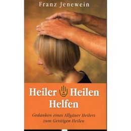 tredition Heiler - Heilen - Helfen - Franz Jenewein, Kartoniert (TB)