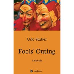 tredition Fools' Outing - Udo Staber, Kartoniert (TB)