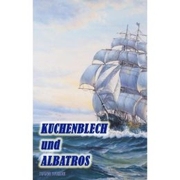 tredition Kuchenblech und Albatros - Hans Weide, Kartoniert (TB)