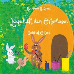 tredition Luise hilft dem Osterhasen - Barbara Bilgoni, Kartoniert (TB)