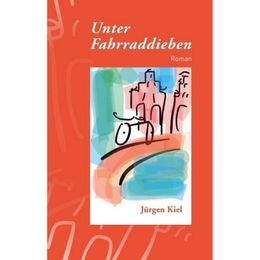 tredition Unter Fahrraddieben - Jürgen Kiel, Kartoniert (TB)