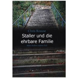 tredition Staller und die ehrbare Familie - Chris Krause, Kartoniert (TB)