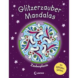 Loewe Glitzerzauber-Mandalas - Zauberpferde, Kartoniert (TB)