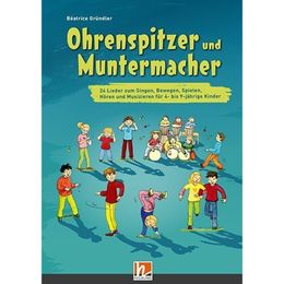 Ohrenspitzer und Muntermacher, m. Audio-CD - Béatrice Gründler, Gebunden