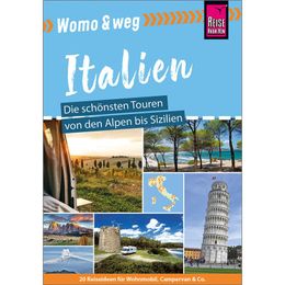 Reise Know-How Womo & weg: Italien - Die schönsten Touren von den Alpen bis Sizilien - Gaby Gölz, Michael Moll, Peter Höh, Kartoniert (TB)