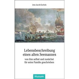 Lebensbeschreibung eines alten Seemannes - Jens J Eschels, Kartoniert (TB)