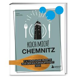 Koch mich! Chemnitz - Das Kochbuch - Diana Drechsel, Gebunden