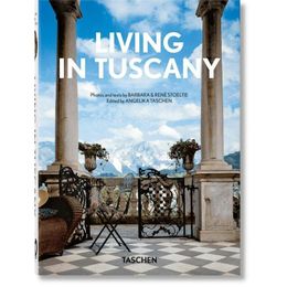 Living in Tuscany. 40th Ed. - Barbara & René Stoeltie, Taschen, Gebunden