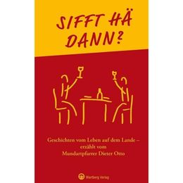 Sifft hä dann? Geschichten vom Leben auf dem Lande erzählt von Mundartpfarrer Dieter Otto - Dieter Otto, Gebunden