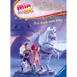 RAVENSBURGER VERLAG Mia and me - Das Geheimnis von Centopia: Das Buch zum Film - Karin Pütz, Gebunden