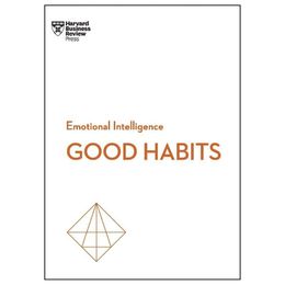 Good Habits (HBR Emotional Intelligence Series) - Harvard Business Review, James Clear, Rasmus Hougaard, Jacqueline Carter, Whitney Johnson, Kartoniert (TB)