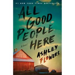 All Good People Here - Ashley Flowers, Kartoniert (TB)