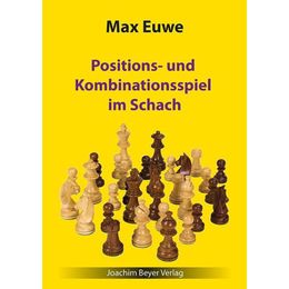 Positions- und Kombinationsspiel im Schach - Max Euwe, Kartoniert (TB)