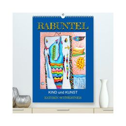 Calvendo Wandkalender RABUNTEL KIND und KUNST inszeniert von KATHRIN SCHWERTNER (Premium