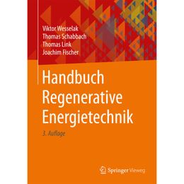 Springer Berlin Heidelberg Handbuch Regenerative Energietechnik - Viktor Wesselak, Thomas Schabbach, Thomas Link, Joachim Fischer, Gebunden
