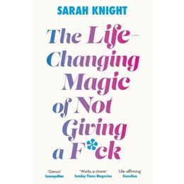 Quercus The Life-Changing Magic of Not Giving a F**k - Sarah Knight, Kartoniert (TB)