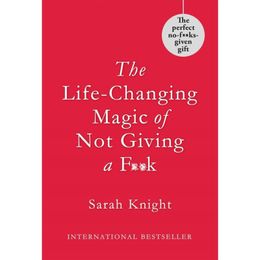 Quercus The Life-Changing Magic of Not Giving a F**k - Sarah Knight, Gebunden