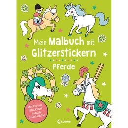 Loewe Verlag Mein Malbuch mit Glitzerstickern - Pferde, Kartoniert (TB)