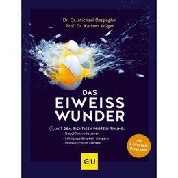 Das Eiweiß-Wunder - Michael Despeghel, Karsten Krüger, Gebunden