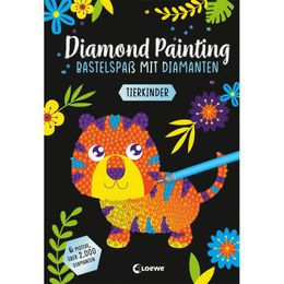 Loewe Verlag Diamond Painting - Bastelspaß mit Diamanten - Tierkinder, Kartoniert (TB)