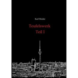 tredition Teufelswerk - Teil I - Karl Heider, Kartoniert (TB)