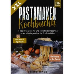 XXL Pastamaker Kochbuch - Sabine Braun, Kartoniert (TB)
