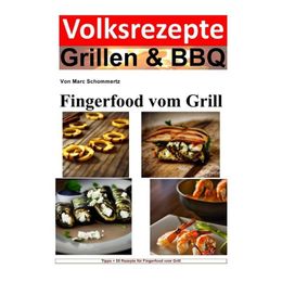 Volksrezepte Grillen & BBQ - Fingerfood vom Grill - Marc Schommertz, Kartoniert (TB)