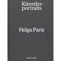 Helga Paris. Künstlerportraits - Eugen Blume, Gerhard Wolf, Gebunden