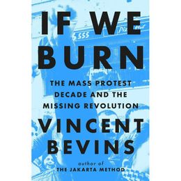 Headline If We Burn - Vincent Bevins, Kartoniert (TB)
