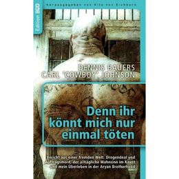 Books on Demand Denn ihr könnt mich nur einmal töten - Dennis Bauers, Kartoniert (TB)