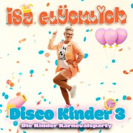 KARUSSELL Disco Kinder 3 - Die Kinder Karnevalsparty - Isa Glücklich. (CD)