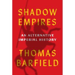 Shadow Empires - Thomas J. Barfield, Gebunden