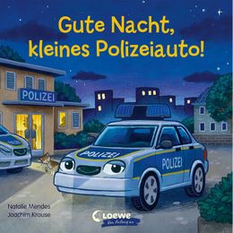 Loewe Verlag Gute Nacht, kleines Polizeiauto! - Natalie Mendes, Pappband