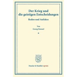 Duncker & Humblot reprints / Der Krieg und die geistigen Entscheidungen. - Georg Simmel, Kartoniert (TB)