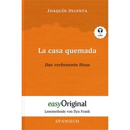 La casa quemada / Das verbrannte Haus (Buch + Audio-CD) - Lesemethode von Ilya Frank - Zweisprachige Ausgabe Spanisch-Deutsch, m. 1 Audio-CD, m. 1 Audio, m. 1 Audio - Joaquín Dicenta, Gebunden