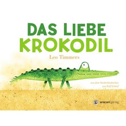 Das liebe Krokodil - Leo Timmers, Pappband
