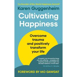 Random House Publishing Group Cultivating Happiness - Karen Guggenheim, Taschenbuch